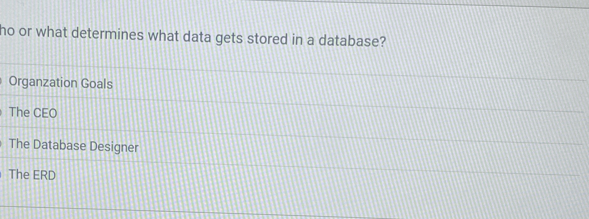 Solved Who or what determines what data gets stored in a | Chegg.com