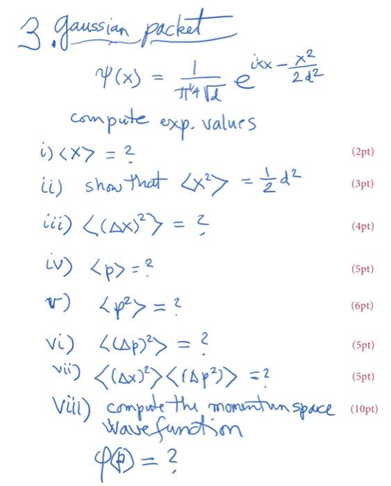 Solved 3 Gaussian packet ψ(x)=ππ1+d1eikx−2d2x2 compute exp. | Chegg.com