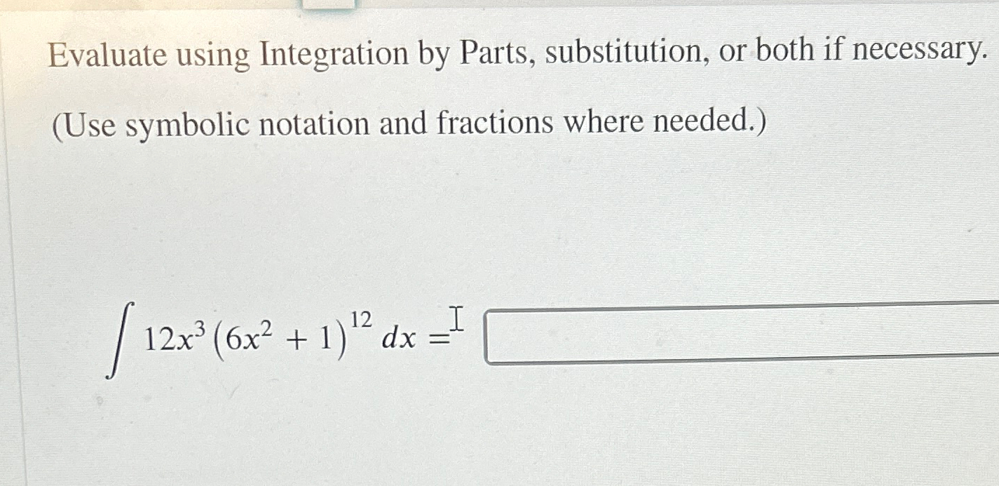 Solved Evaluate using Integration by Parts, substitution, or | Chegg.com