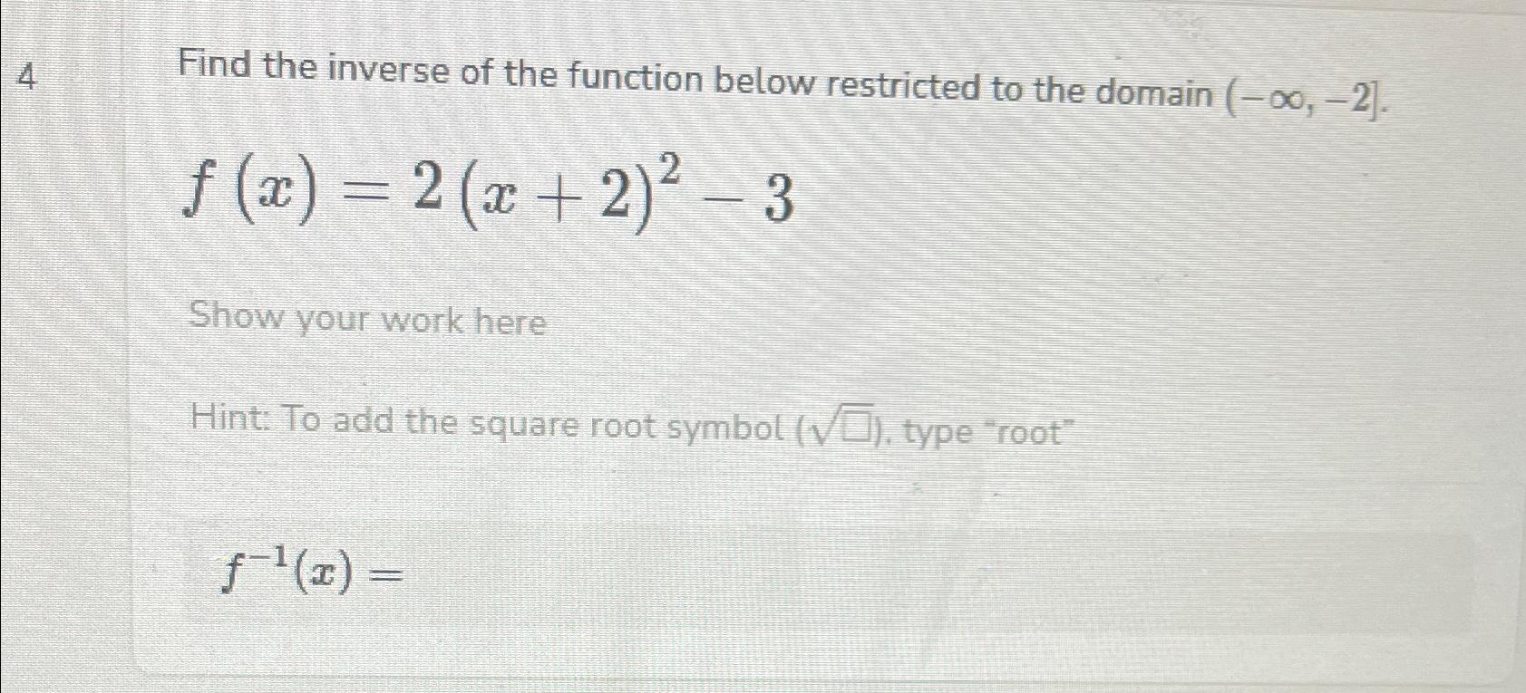 Solved 4Find the inverse of the function below restricted to | Chegg.com