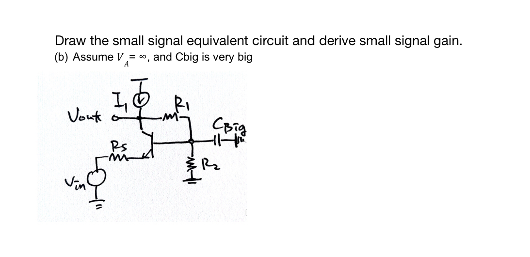 Solved Draw the small signal equivalent circuit and derive | Chegg.com Solved Draw the small signal equivalent circuit and derive | Chegg.com