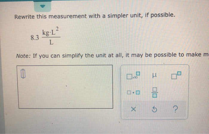 Solved Rewrite this measurement with a simpler unit, if | Chegg.com