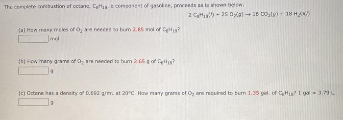 Solved The complete combustion of octane, C8H18, a component | Chegg.com
