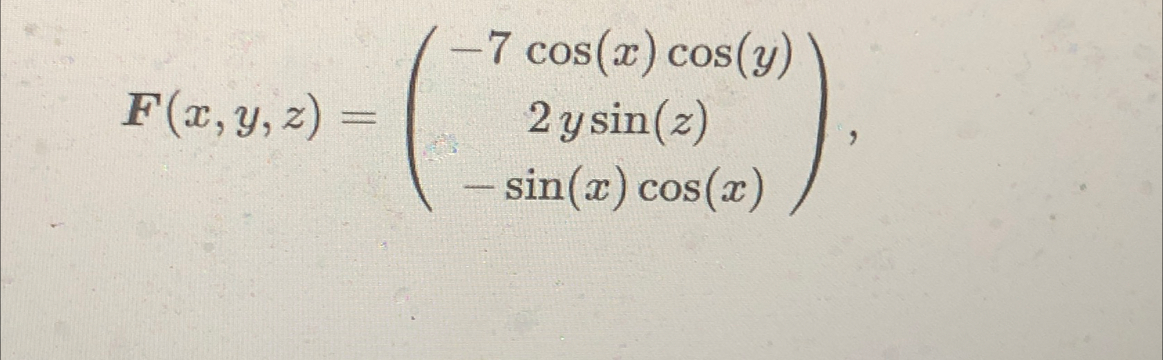Solved What is the divF curlF and div(Curl F) ﻿for the | Chegg.com