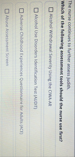 Solved The nurse continues to further assess Judith.Which of | Chegg.com