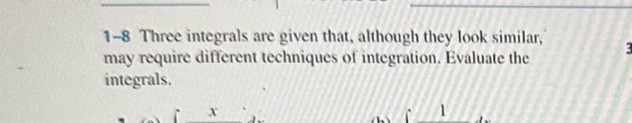Solved 1-8 Three integrals are given that, although they | Chegg.com