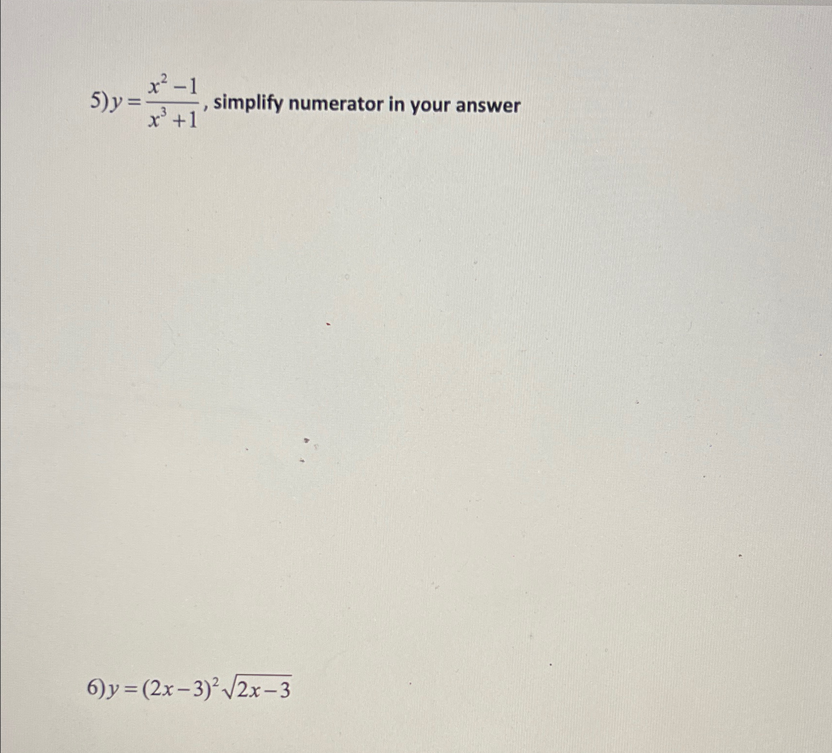 Solved y=x2-1x3+1, ﻿simplify numerator in your | Chegg.com