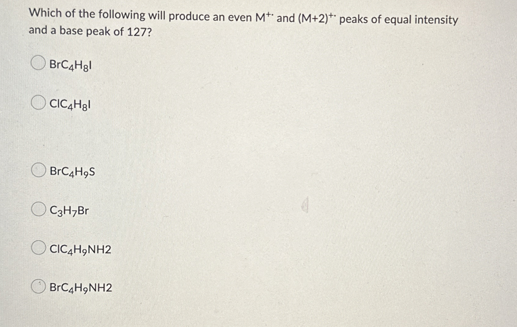 Solved Which of the following will produce an even M+* ﻿and | Chegg.com