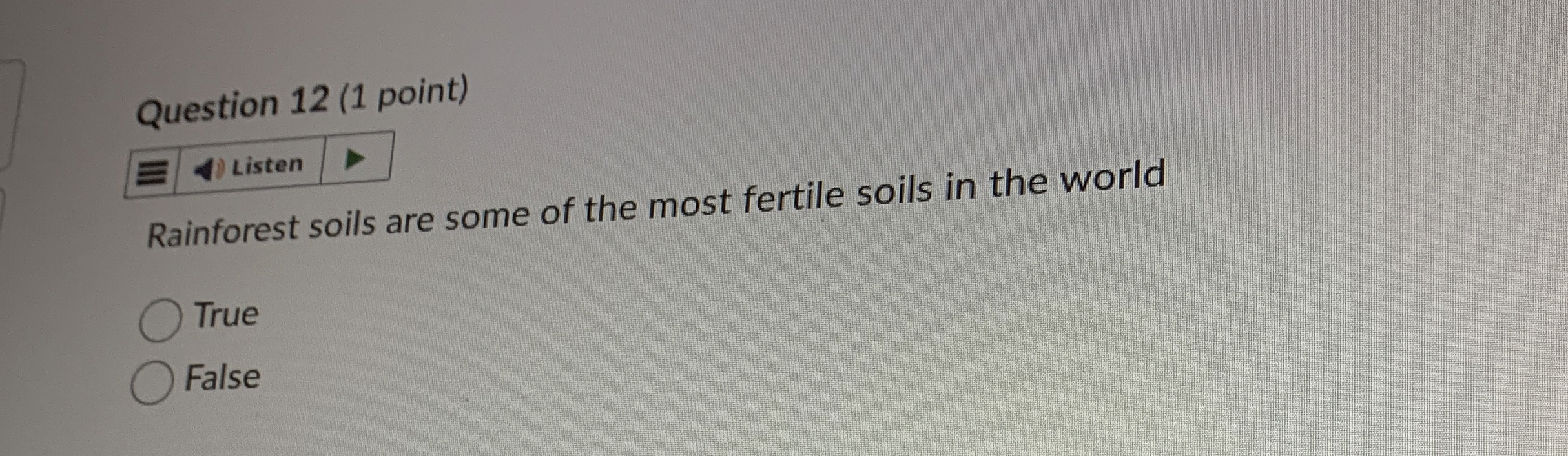 Solved Question 12 (1 ﻿point)ListenRainforest soils are some | Chegg.com