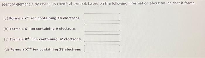 Solved Identify element X by giving its chemical symbol, | Chegg.com