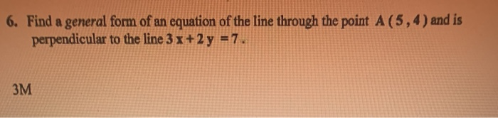 Solved 6. Find a general form of an equation of the line | Chegg.com