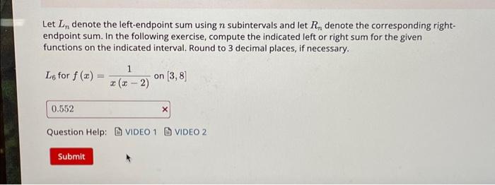 Solved Let Ln denote the left-endpoint sum using n | Chegg.com Solved Let Ln denote the left-endpoint sum using n | Chegg.com
