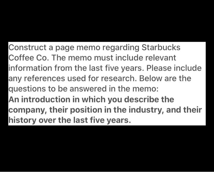 Solved Construct a page memo regarding Starbucks Coffee Co. | Chegg.com
