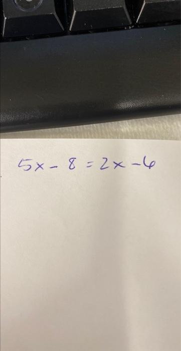 5x−8=2x−6 | Chegg.com