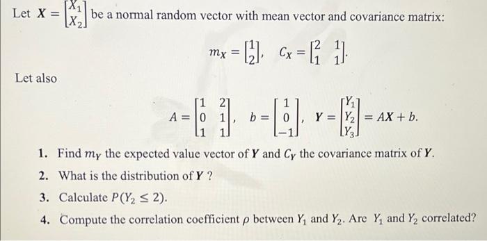 Solved X1 Let X = X ) be a normal random vector with mean | Chegg.com