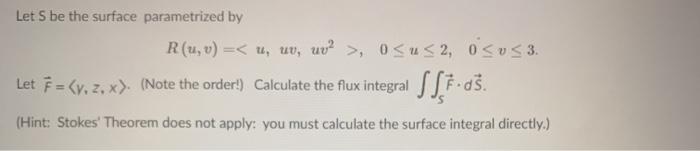 Solved Let S be the surface parametrized by R(u, v)