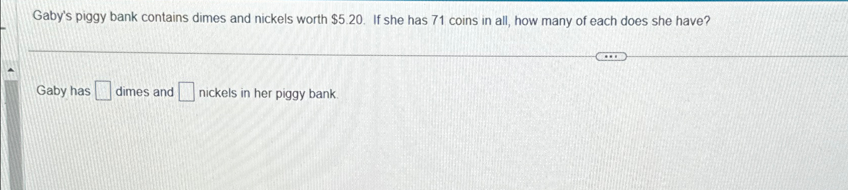 Solved Gaby's piggy bank contains dimes and nickels worth | Chegg.com