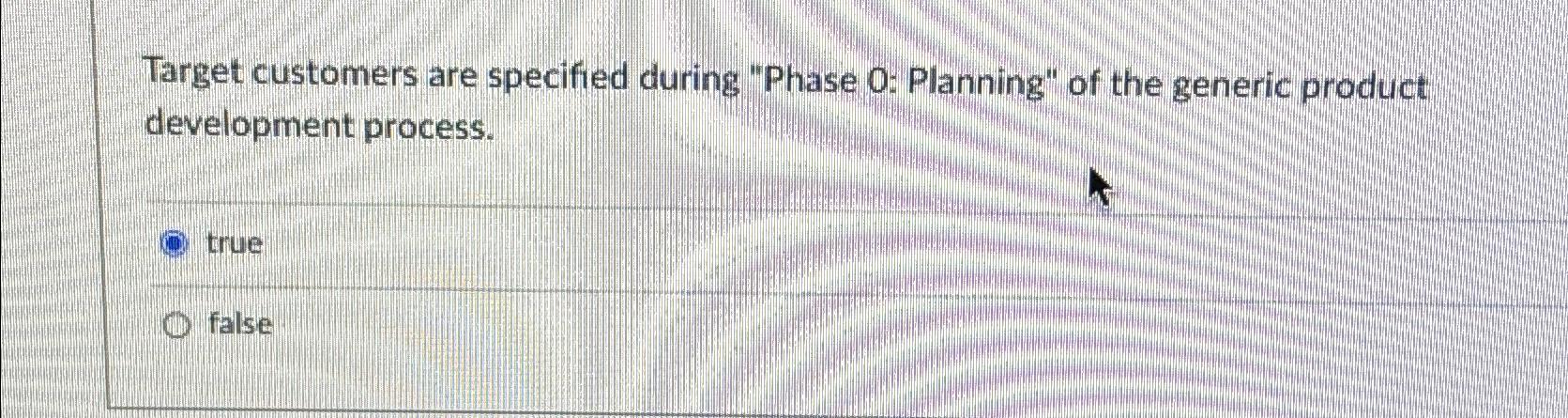 Solved Target customers are specified during "Phase O: | Chegg.com