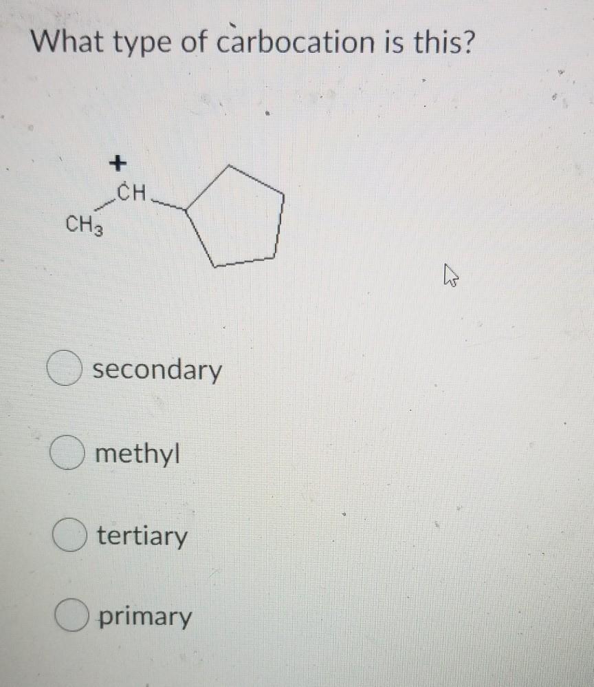 Solved What type of carbocation is this? + CH CH3 secondary | Chegg.com