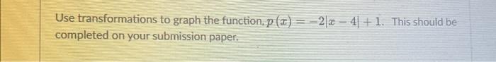 Solved Use transformations to graph the function, | Chegg.com