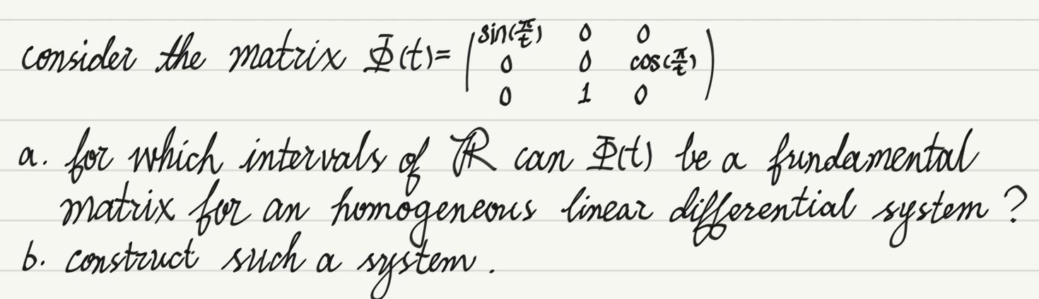 Solved consider the matrix Φ(t)=∣sin(tπ)000010cos(tπ)0⎠⎞ a. | Chegg.com