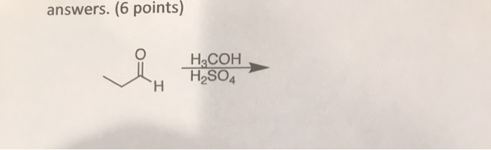 Solved answers. (6 points) H3COH H2SO4 H | Chegg.com