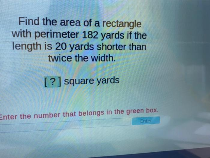 Solved Find the area of a rectangle with perimeter 182 yards | Chegg.com