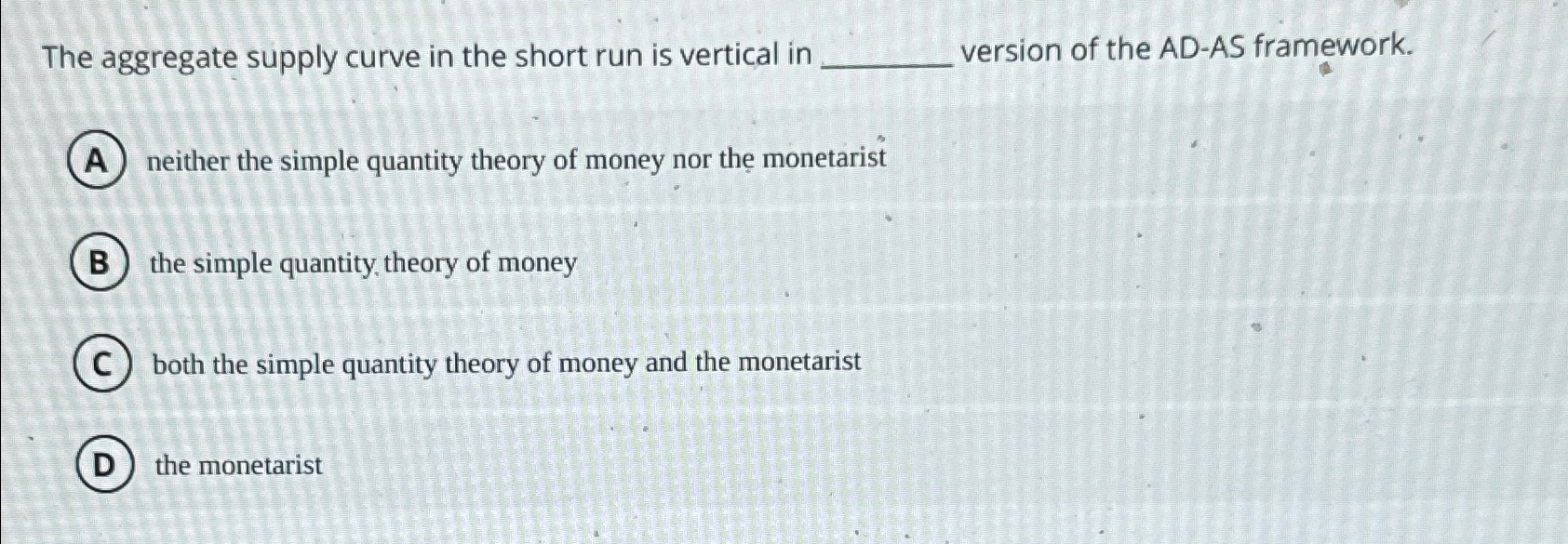 Solved The aggregate supply curve in the short run is | Chegg.com