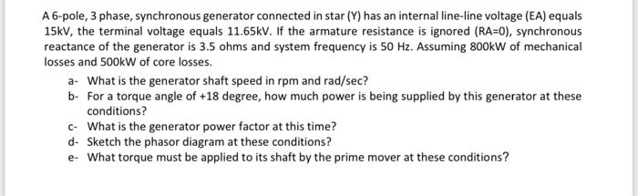 Solved A 6-pole, 3 phase, synchronous generator connected in | Chegg.com