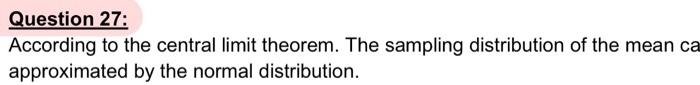 Solved Question 27: According to the central limit theorem. | Chegg.com