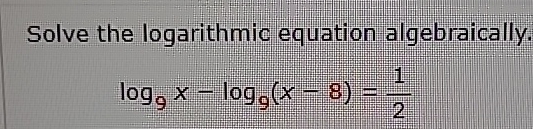 Solved Solve the logarithmic equation | Chegg.com