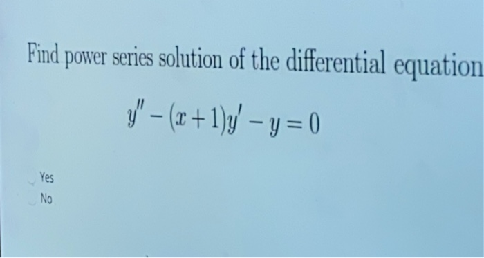 Solved Find power series solution of the differential | Chegg.com