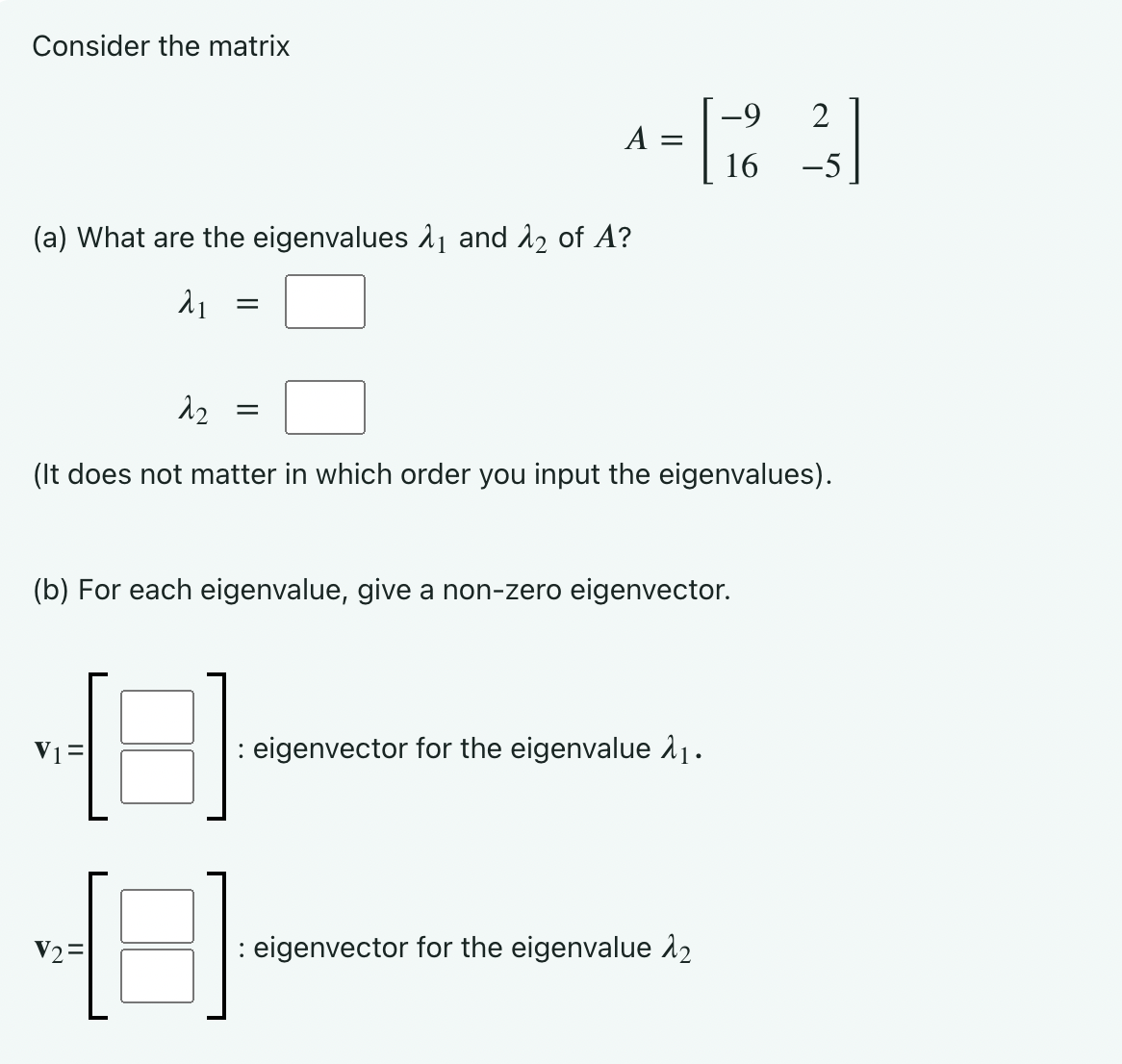 Solved Consider the matrixA=[-9216-5](a) ﻿What are the | Chegg.com