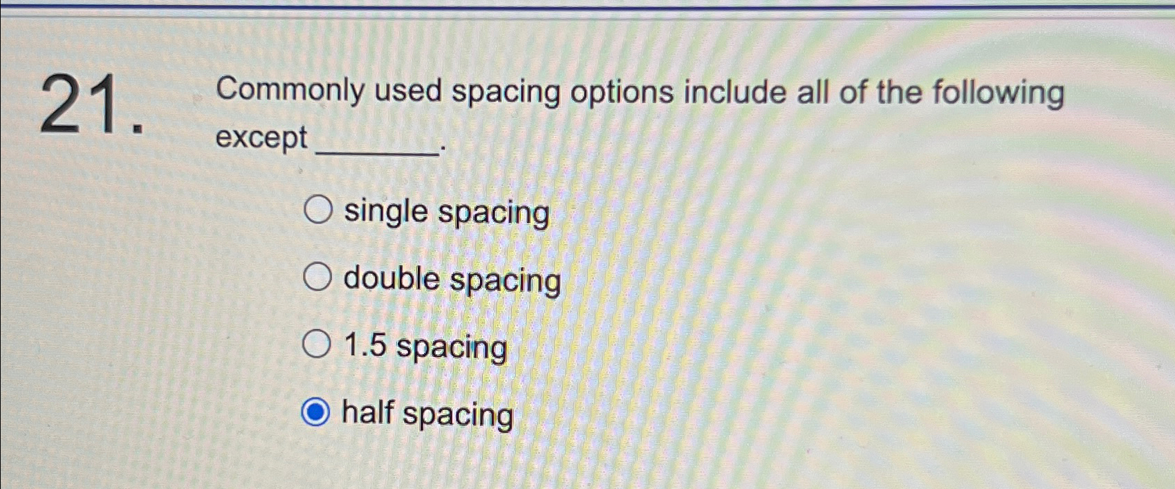 Solved Commonly used spacing options include all of the | Chegg.com