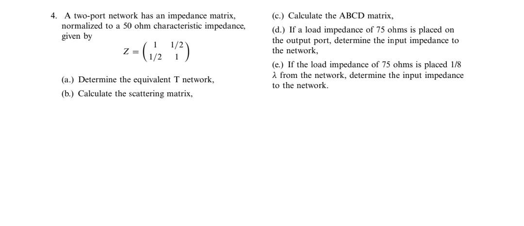 Solved 4. A two-port network has an impedance matrix, (c.) | Chegg.com