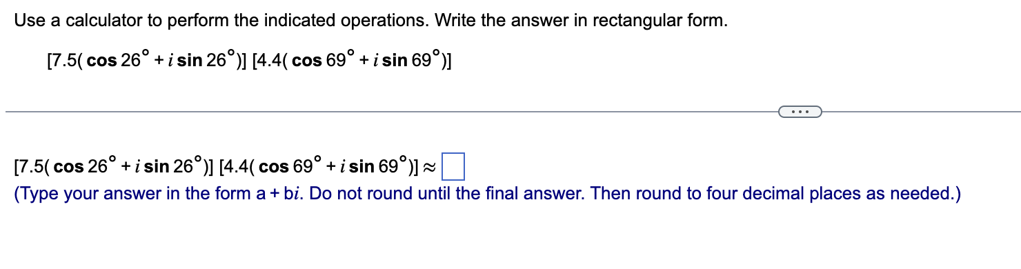 Solved Use A Calculator To Perform The Indicated Operations