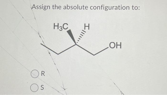 Solved Assign the absolute configuration to: | Chegg.com