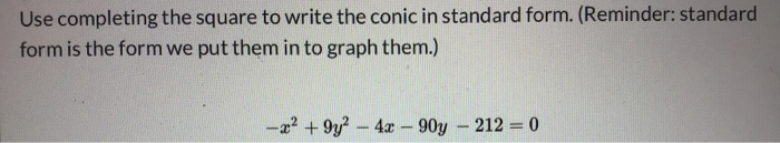 Solved Use completing the square to write the conic in | Chegg.com