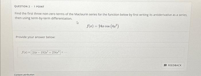 Solved Find the first three non-zero terms of the Maclaurin | Chegg.com