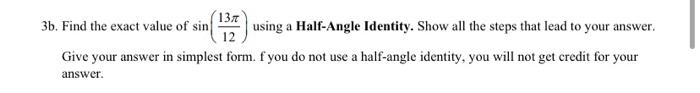 Solved 3a. Find the exact value of sin(1213π) using a | Chegg.com