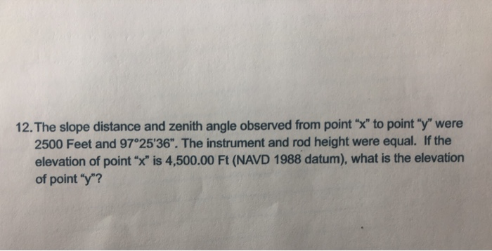 Solved 12. The slope distance and zenith angle observed from | Chegg.com