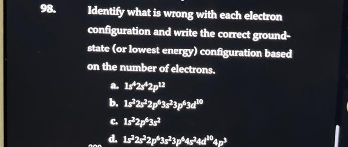 Solved 98. Identify what is wrong with each electron | Chegg.com