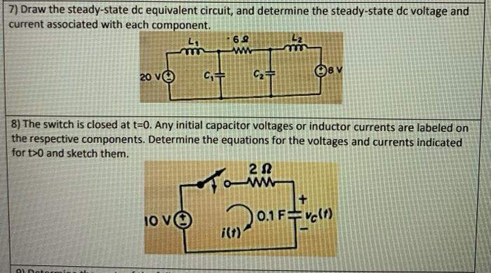 Solved 7) Draw the steady-state dc equivalent circuit, and | Chegg.com