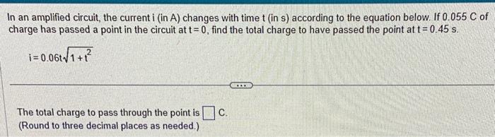 Solved In an amplified circuit, the current i (in A) changes | Chegg.com