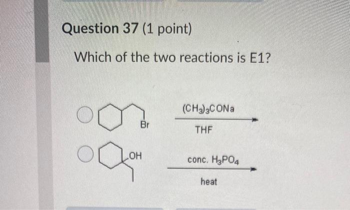 Solved Question 37 (1 point) Which of the two reactions is | Chegg.com