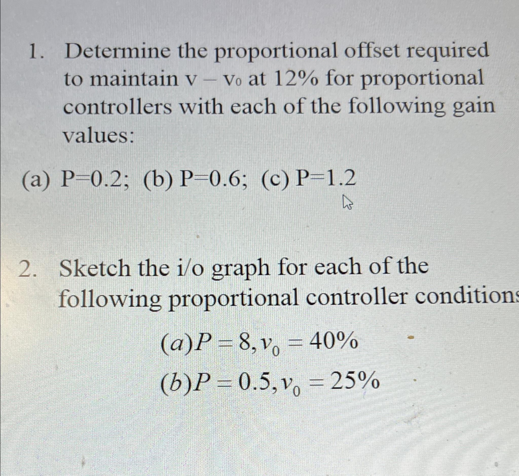Solved Determine the proportional offset required to | Chegg.com