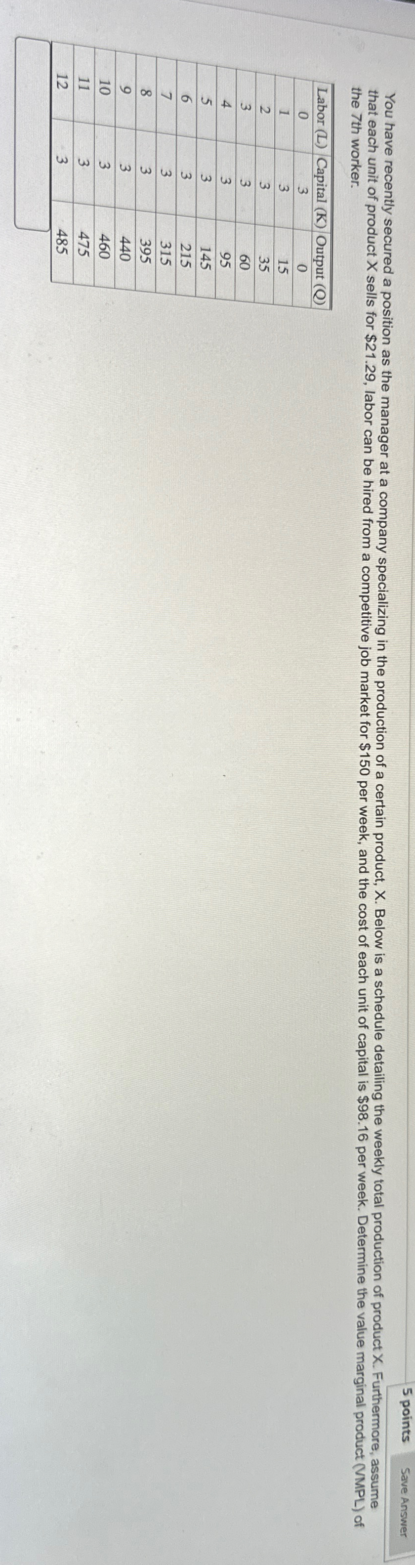 Solved the 7 ﻿th worker.\table[[Labor (L),Capital (K),Output | Chegg.com