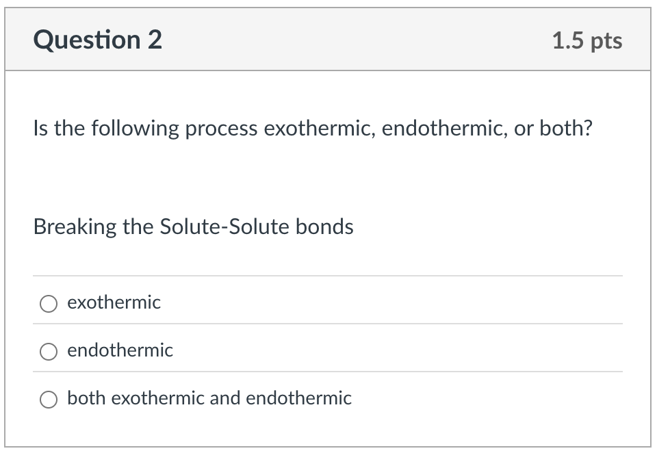 [Solved]: Is the following process exothermic, endothermic,