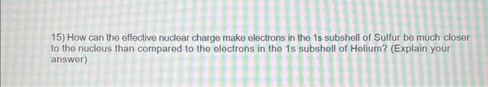 Solved the effective nuclear charge of an atom is primarily | Chegg.com