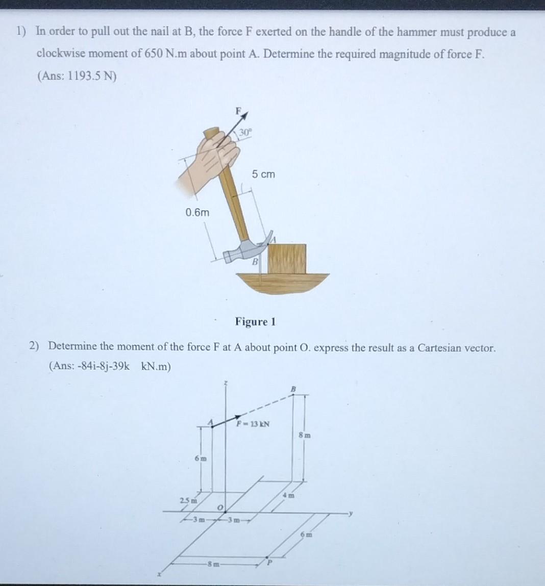Solved In order to pull out the nail at B, the force F | Chegg.com
